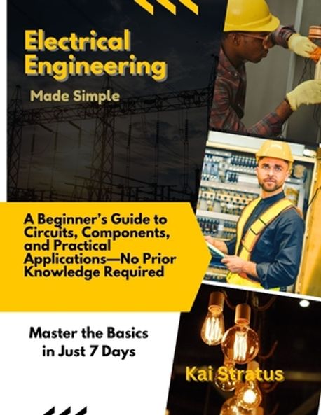 Electrical Engineering Made Simple | Stratus, Kai - 교보문고