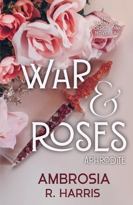 War & Roses | Harris, Ambrosia R. - 교보문고