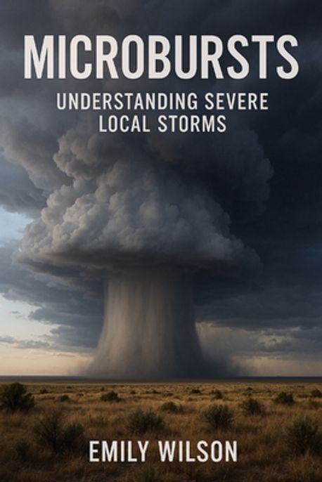 Microbursts | Wilson, Emily - 교보문고