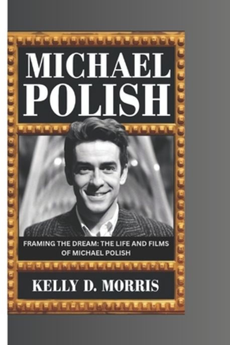 Michael Polish | D. Morris, Kelly - 교보문고