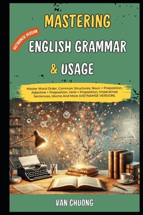 Mastering English Grammar And Usage | Nguyen, Thao - 교보문고