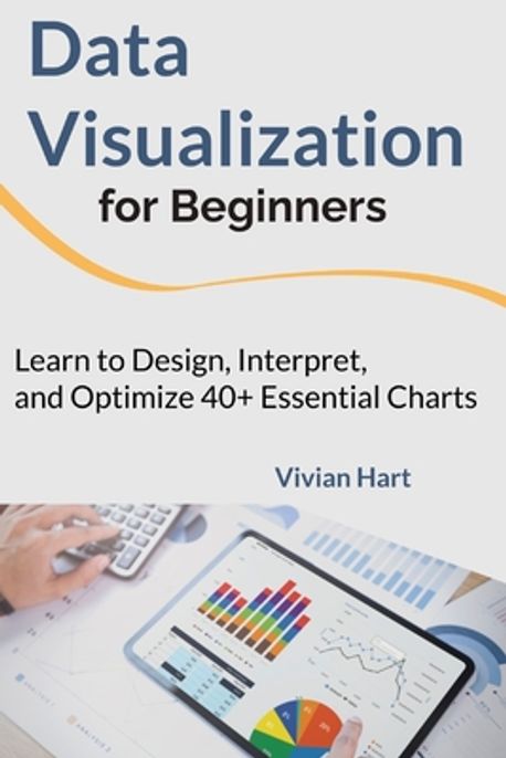 Data Visualization for Beginners | Hart, Vivian - 교보문고
