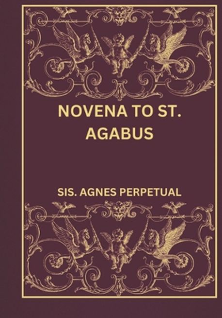 Novena to St. Agabus | Perpetual, Sis Agnes - 교보문고