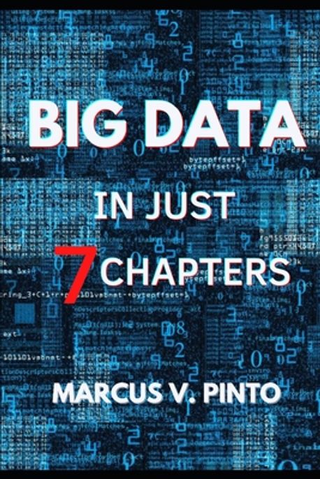 Simplifying Big Data in 7 Chapters | Pinto, Marcus Vinicius - 교보문고