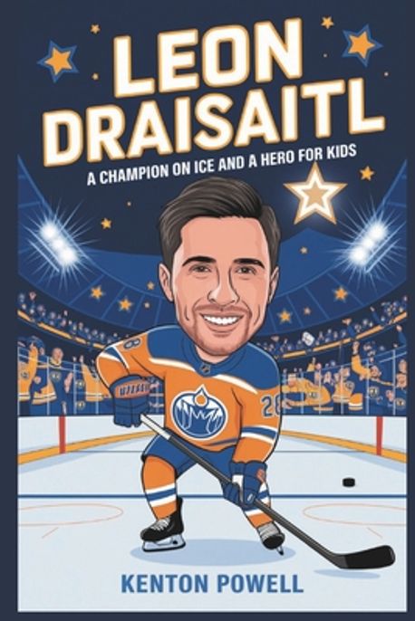Leon Draisaitl | Powell, Kenton - 교보문고