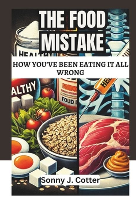 The Food Mistake | J. Cotter, Sonny - 교보문고