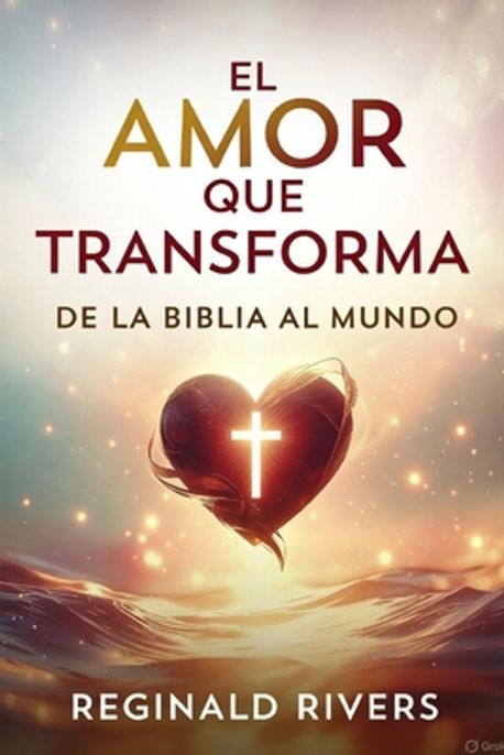 El Amor que Transforma | Rivers, Reginald - 교보문고
