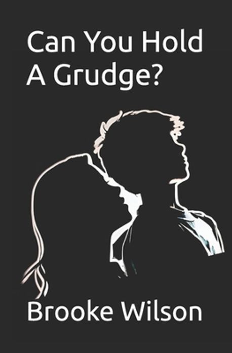 Can You Hold A Grudge? | Wilson, Brooke - 교보문고