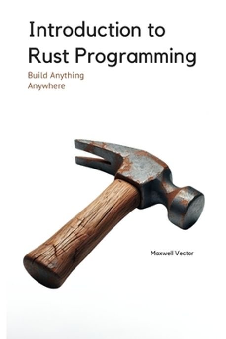 Introduction to Rust Programming | Vector, Maxwell - 교보문고