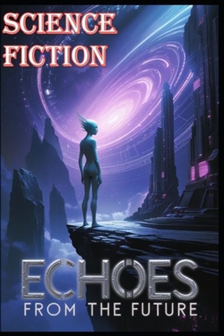 Science Fiction Echoes from the Future | Abdo, Saad - 교보문고