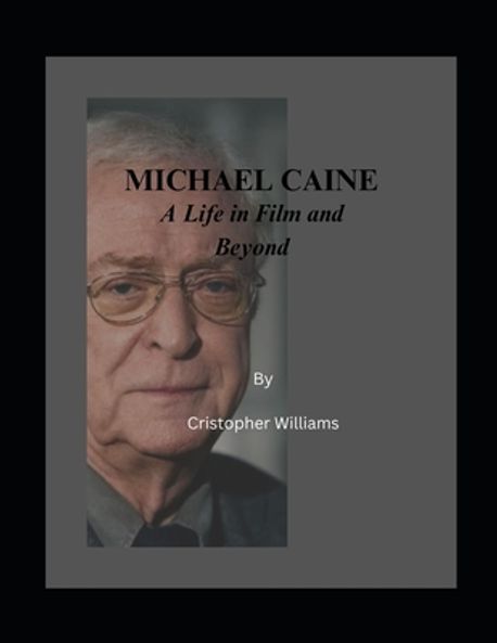 Michael Caine | Williams, Cristopher - 교보문고