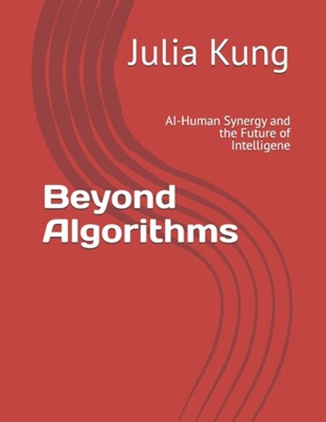 Beyond Algorithms | Kung, Julia - 교보문고