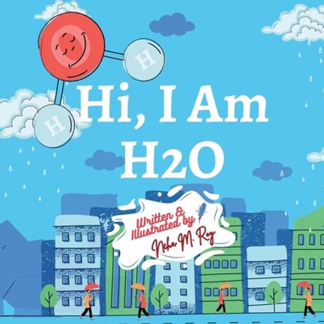 Hi, I Am H2O - water molecule STEM storybook, science for kids ...