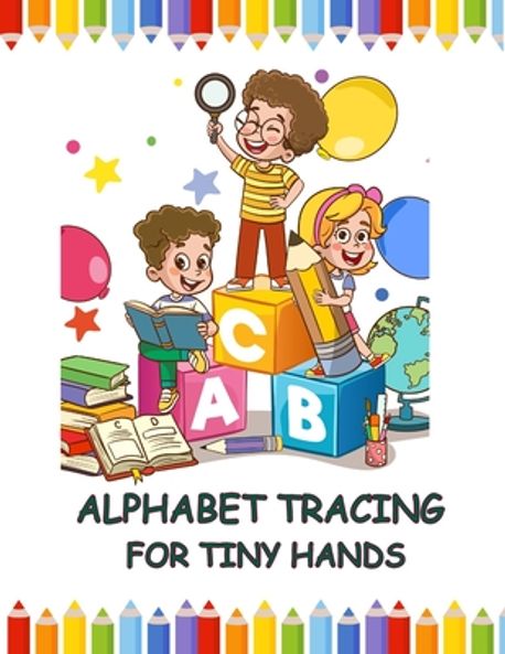 Alphabet Tracing for Tiny Hands | Singh, Neha - 교보문고