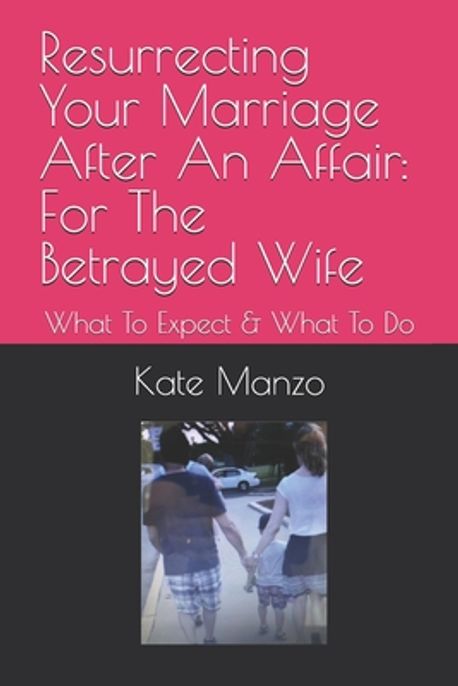 Resurrecting Your Marriage After An Affair | Manzo, Rick - 교보문고