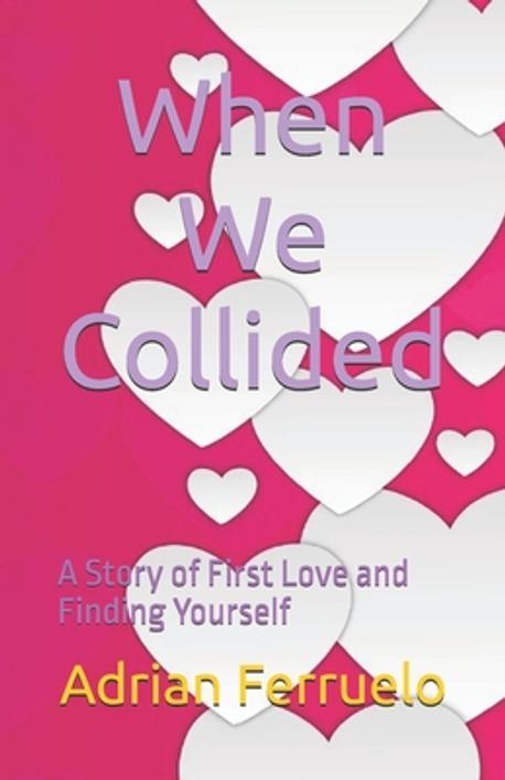 When We Collided | Ferruelo, Adrian - 교보문고