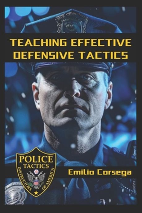 Teaching Effective Defensive Tactics | Vargas, Fernan - 교보문고