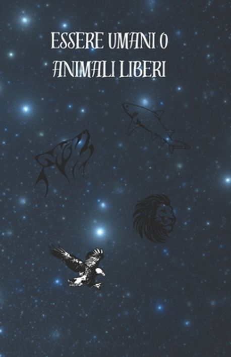 Essere umani o animali liberi. | Ste, Pier Vir - 교보문고