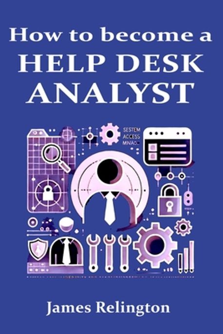 How to become a Help Desk Analyst (Service Desk / IT support ...