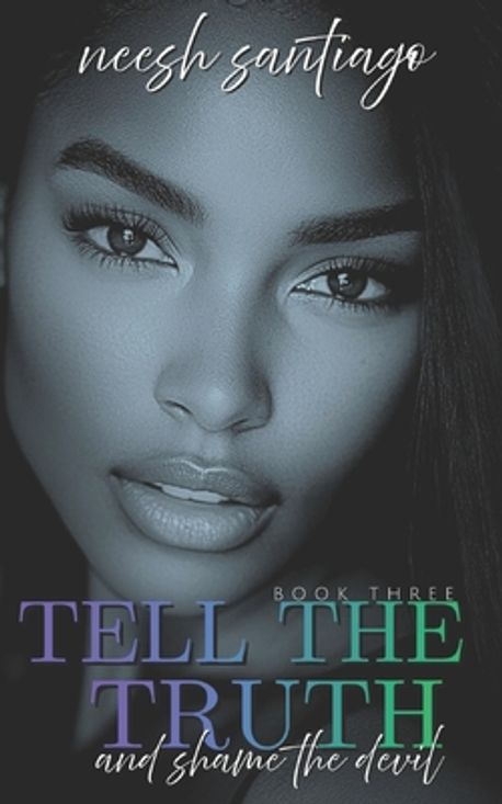 Tell The Truth And Shame The Devil 3 | Santiago, Neesh - 교보문고