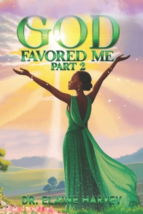 God Favored Me Part 2 | Harvey, Elaine - 교보문고