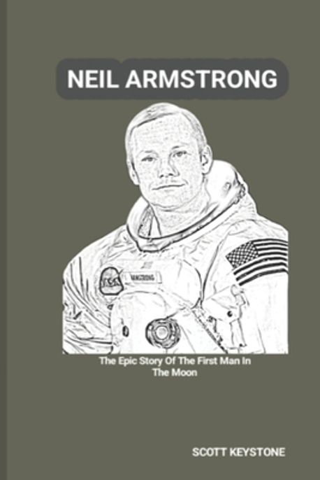 Neil Armstrong | Keystone, Scott - 교보문고