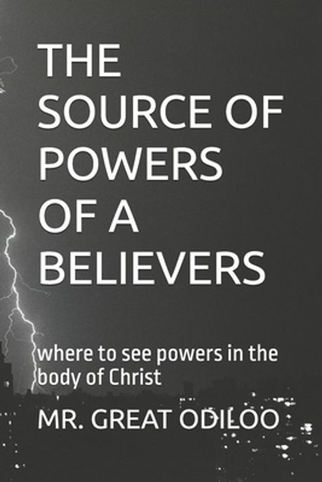 The Source of Powers of a Believers | Odiloo, Great - 교보문고