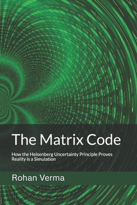 The Matrix Code | Verma, Rohan - 교보문고