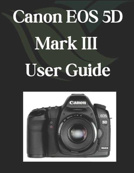 Canon EOS 5D Mark III User Guide | Fortnite, Zoey - 교보문고
