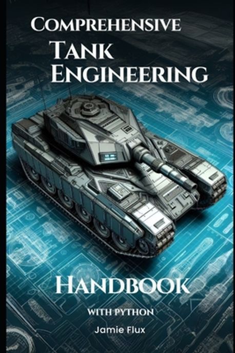 Comprehensive Tank Engineering Handbook With Python | Flux, Jamie - 교보문고