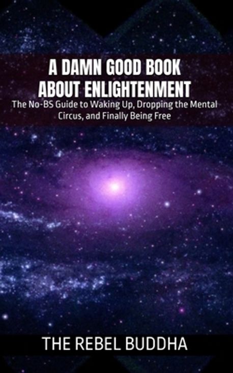 A Damn Good Book About Enlightenment | Buddha, The Rebel - 교보문고