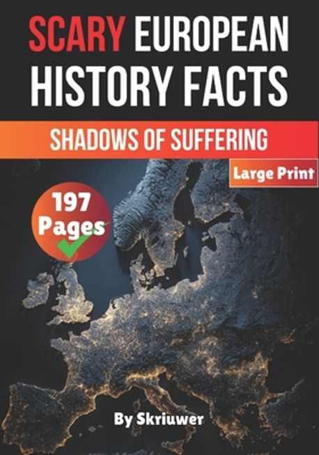 Scary European History Facts | Skriuwer Com - 교보문고