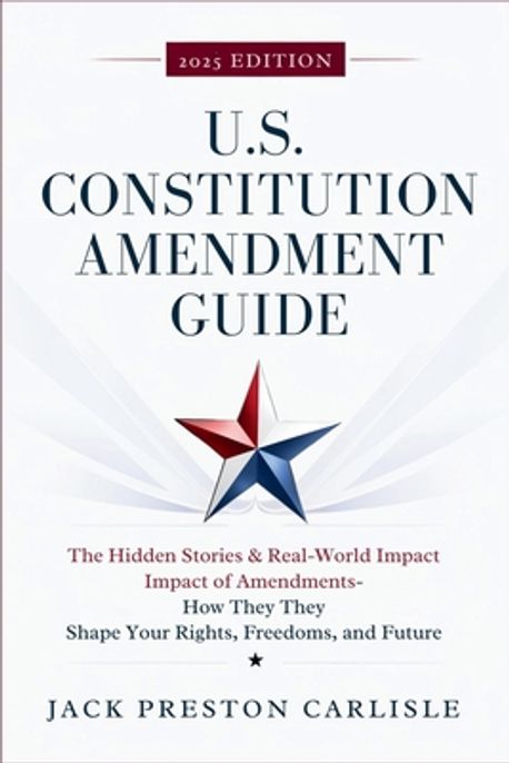 US Constitution Amendment Guide | Carlisle, Jack Preston - 교보문고