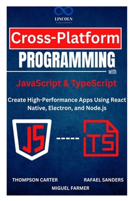 Cross-Platform Programming with JavaScript & TypeScript | Sanders, Rafael - 교보문고