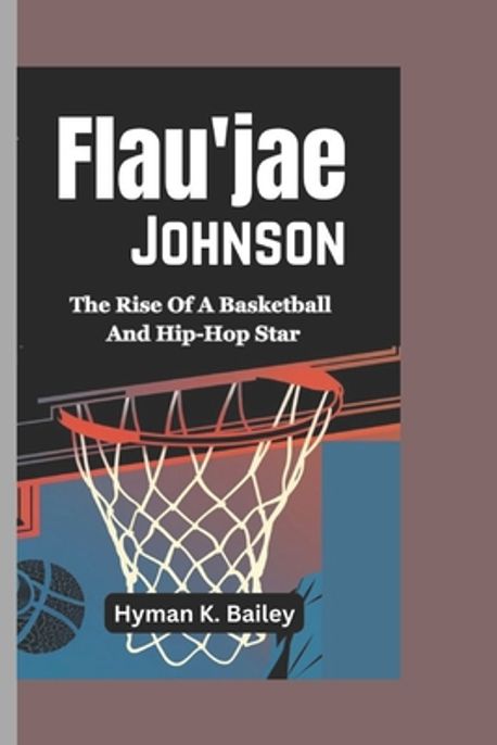 Flau'jae Johnson | K. Bailey, Hyman - 교보문고