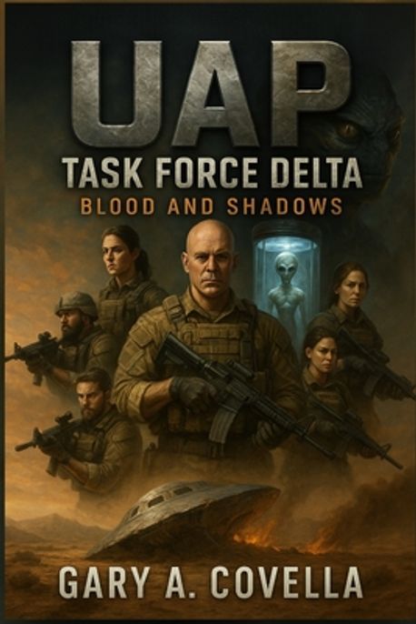 UAP Task Force Delta | Covella, Gary A. - 교보문고