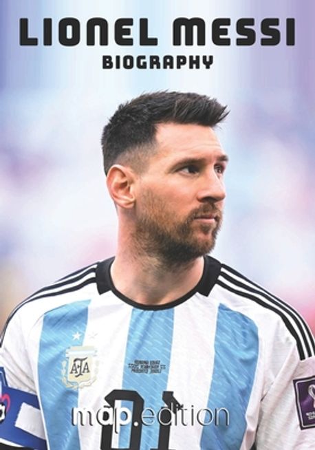 Lionel Messi Biography | Quiroga, Esteban - 교보문고