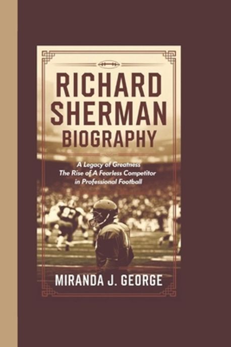 Richard Sherman Biography | George, Miranda J. - 교보문고