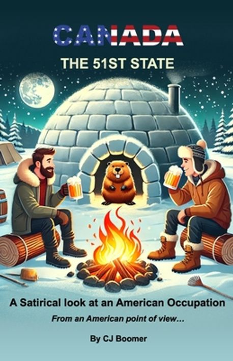 Canada - The 51st State | Boomer, Cj - 교보문고