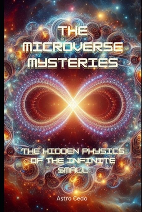 The Microverse Mysteries | Cedo, Astro - 교보문고