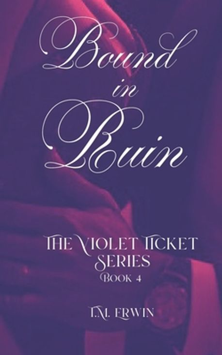 The Violet Ticket | Erwin, T. M. - 교보문고