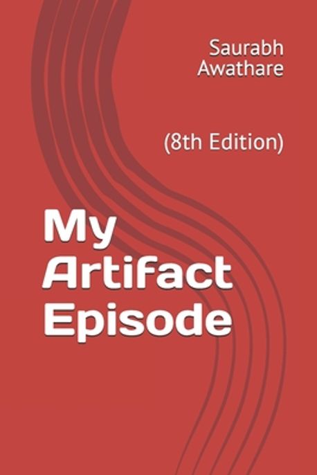 My Artifact Episode | Awathare, Saurabh - 교보문고