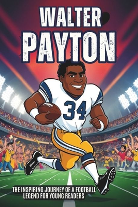 Walter Payton | Cooney, Deborah B. - 교보문고