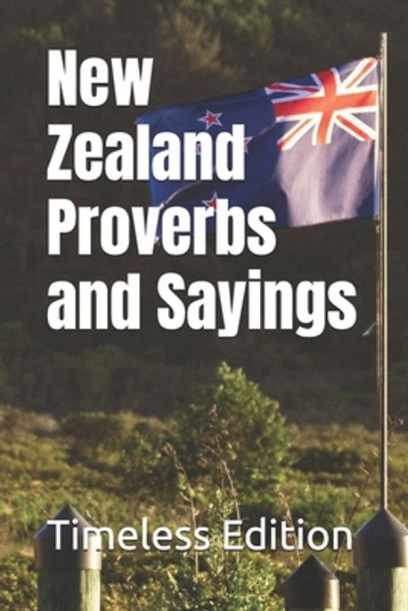New Zealand Proverbs and Sayings | Edition, Timeless - 교보문고