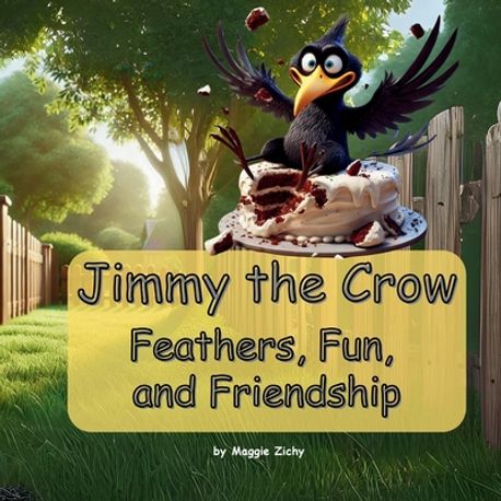 Jimmy the Crow | Zichy, Maggie - 교보문고