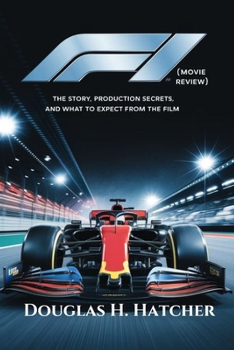 F1 (Movie Review) | Hatcher, Douglas H. - 교보문고