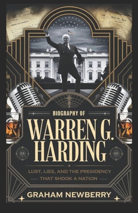 Biography of WARREN G. HARDING (JAZZ AGE) | Newberry, Graham - 교보문고