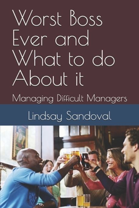 Worst Boss Ever and What to do About it | Sandoval, Lindsay - 교보문고