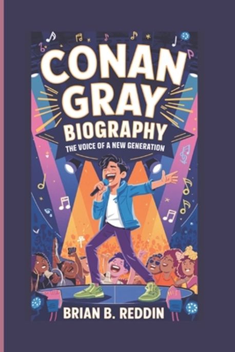 Conan Gray Biography | B. Reddin, Brian - 교보문고