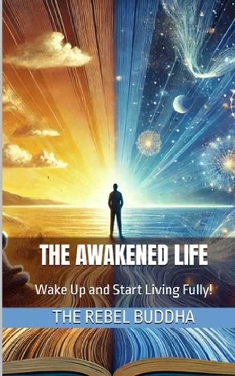 The Awakened Life | Buddha, The Rebel - 교보문고